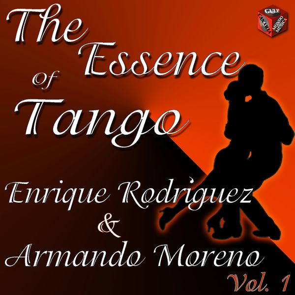 Essence of Tango: Enrique Rodríguez & Armando Moreno Vol. 1, Enrique ...