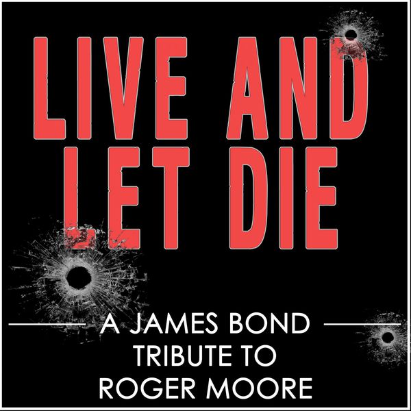 Live and Let Die (A James Bond Tribute to Roger Moore), Various Artists ...