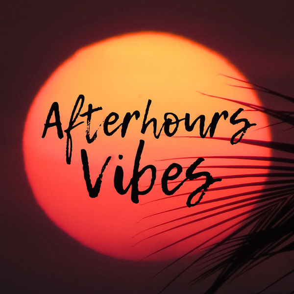 Afterhours Vibes – Relaxing Chill Out, Music for Rest After Work, Relax ...
