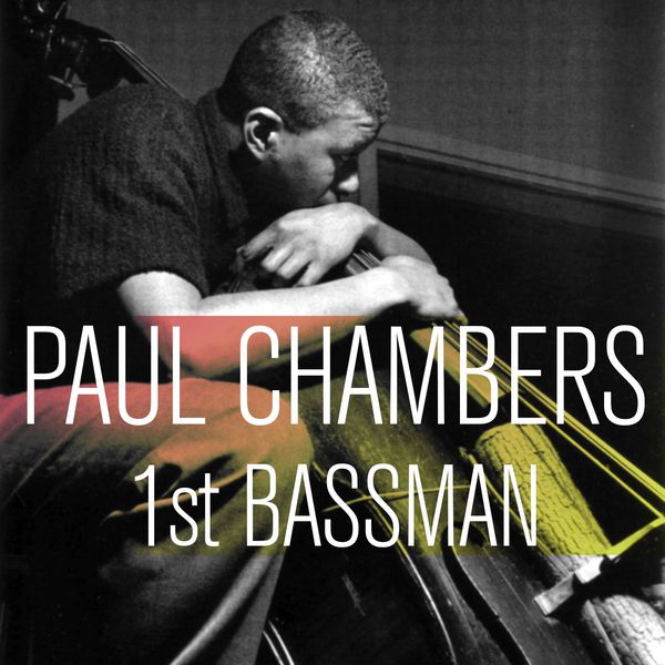 Paul Chambers: 1st Bassman, Paul Chambers - Qobuz