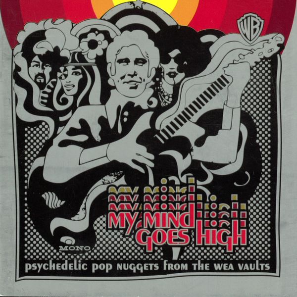 My Mind Goes High: Psychedelic Pop Nuggets From The WEA Vaults, Various ...