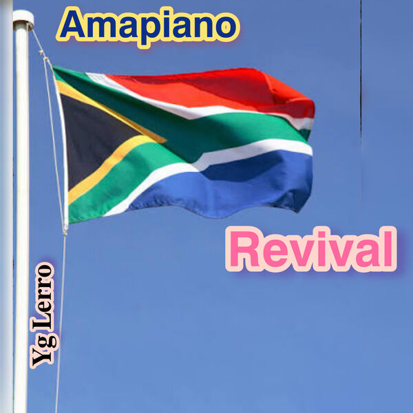 Amapiano Revival, Yg Lerro - Qobuz