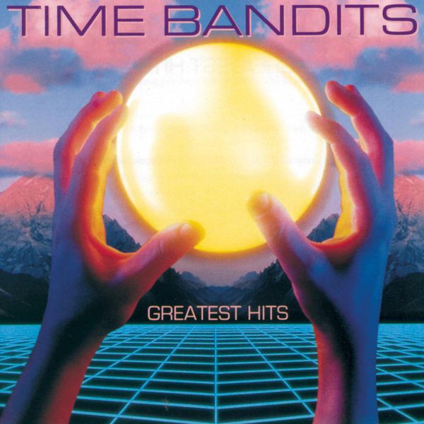 Greatest Hits, Time Bandits - Qobuz