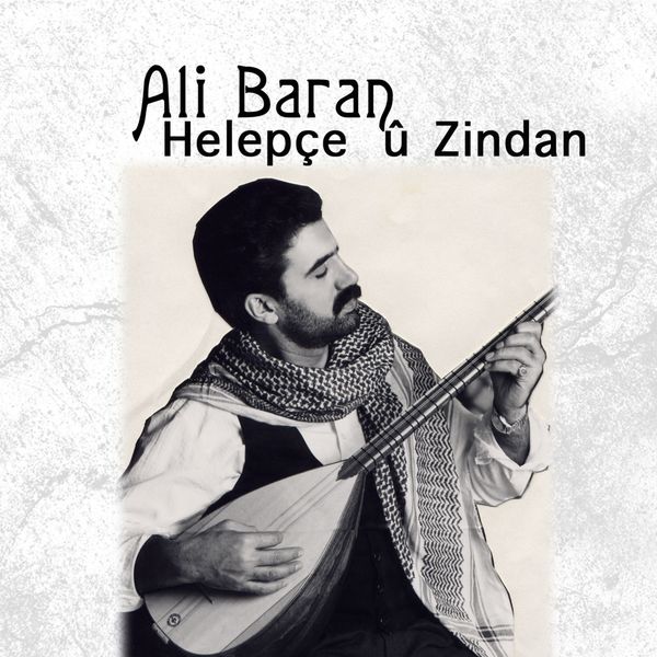 Album Helepçe û Zindan, Ali Baran | Qobuz: download and streaming in ...