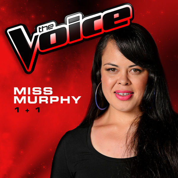 1 + 1 (The Voice 2013 Performance), Ms Murphy - Qobuz