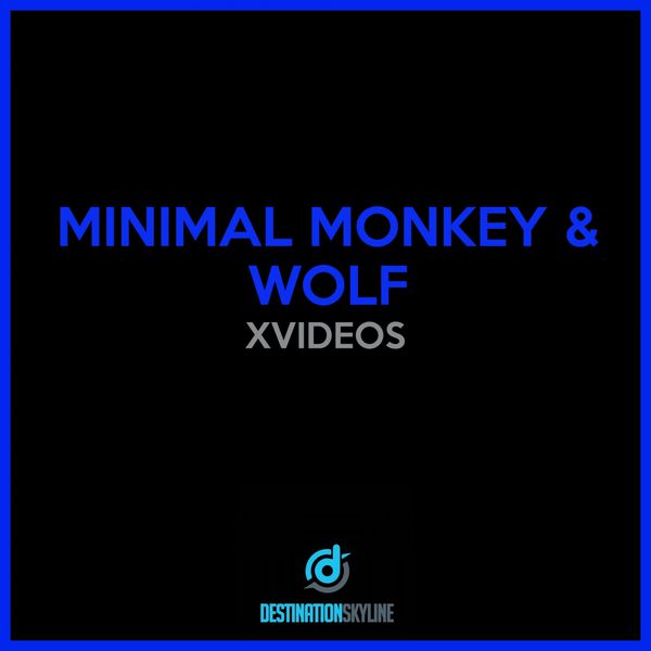 Xvideos, Minimal Monkey - Qobuz