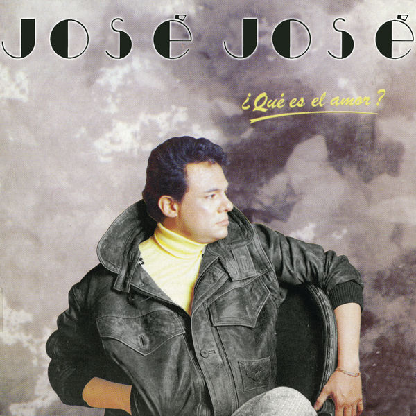Que Es El Amor, José José - Qobuz