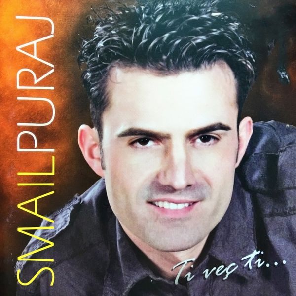 Ti Veç Ti, Smail Puraj - Qobuz