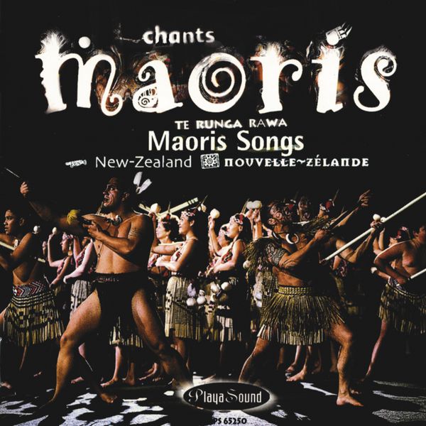 Chants maoris (Maori Songs of New Zeland), Te Runga Rawa - Qobuz