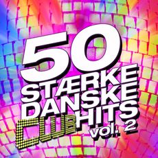50 Stærke Danske Club Hits Vol. 2, Various Artists - Qobuz