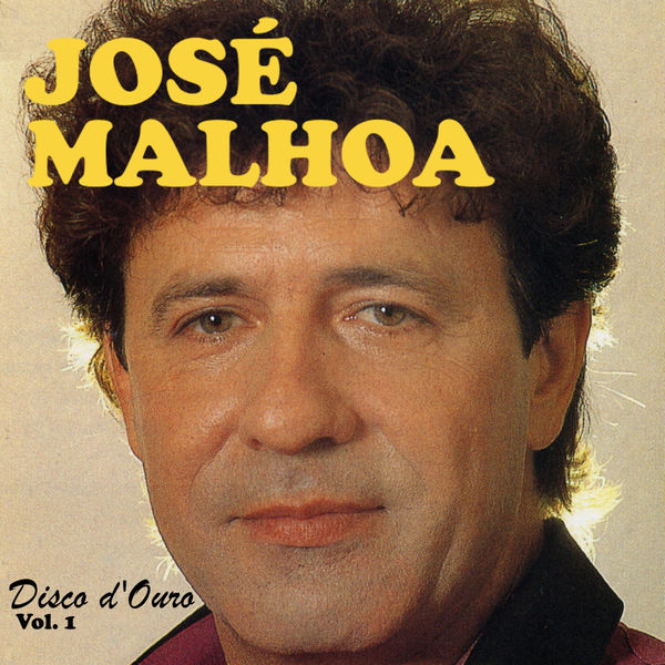 José Malhoa - Disco d'Ouro Vol. 1, José Malhoa - Qobuz