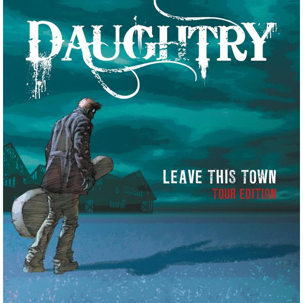 Leave This Town (Tour Edition), Daughtry - Qobuz