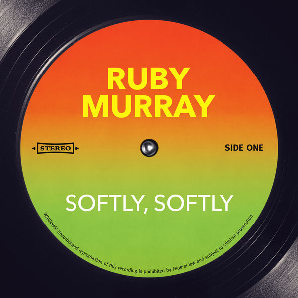 Softly, Softly, Ruby Murray - Qobuz