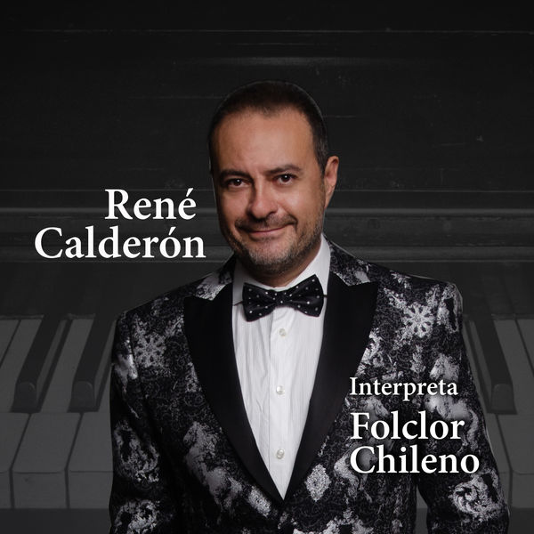 Interpreta Folclor Chileno, René Calderón - Qobuz