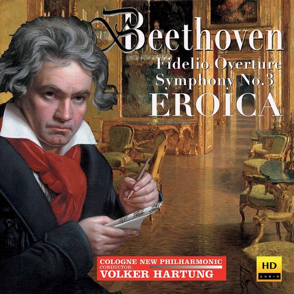 Beethoven: Fidelio Overture & Symphony No. 3 "Eroica", Cologne New Philharmonic Orchestra - Qobuz