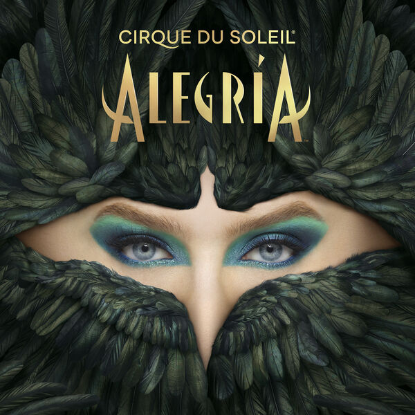 Alegría, Cirque Du Soleil - Qobuz