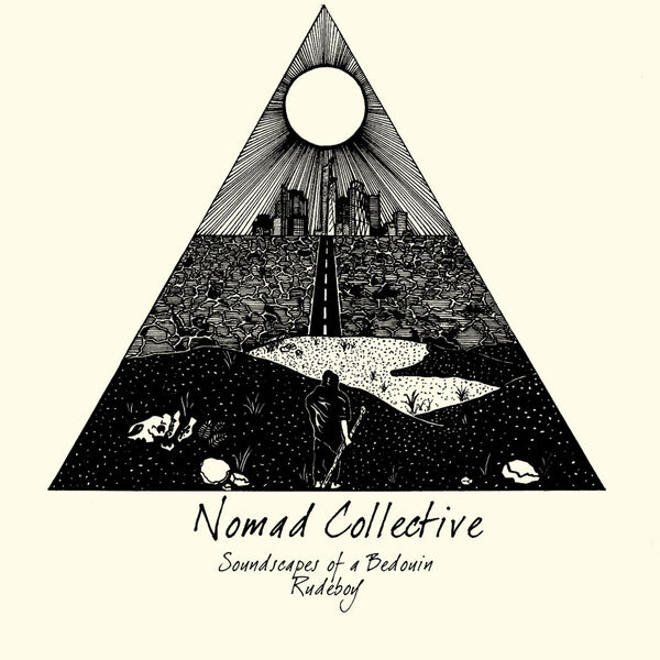 Soundscapes of a Bedouin Rudeboy, Nomad Collective - Qobuz