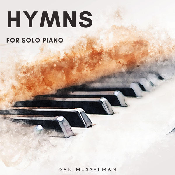 Hymns for Solo Piano, Dan Musselman - Qobuz