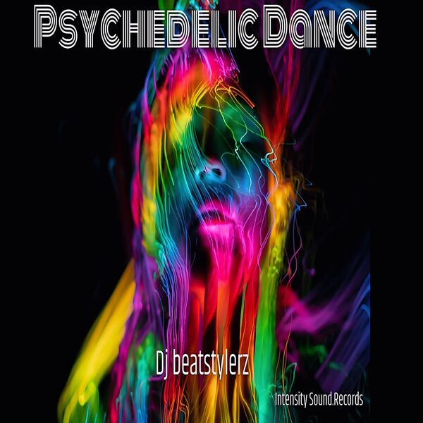Psychedelic Dance, Dj Beatstylerz - Qobuz