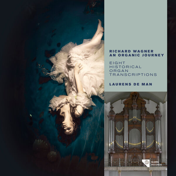 Richard Wagner, An Organic Journey - Eight Historical Organ ...
