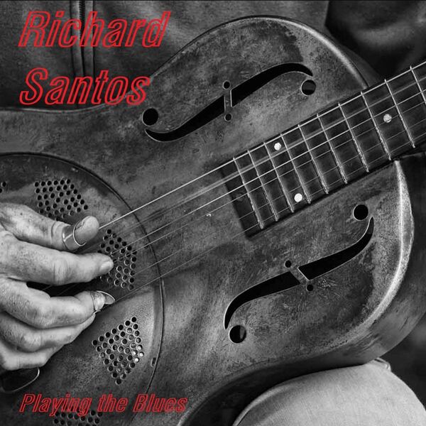 Playing the Blues, Richard Santos - Qobuz