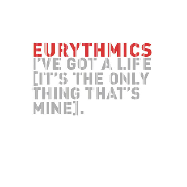 I've Got A Life, Eurythmics - Qobuz
