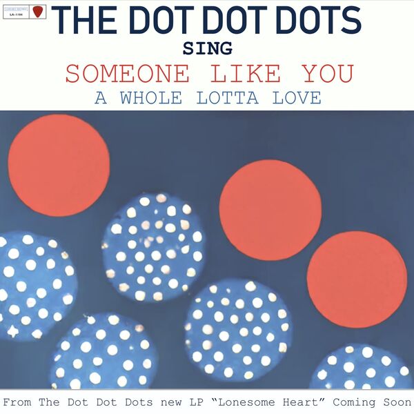 Someone Like You / A Whole Lotta Love, The Dot Dot Dots - Qobuz