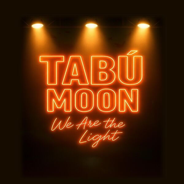 We Are the Light, Tabú Moon - Qobuz
