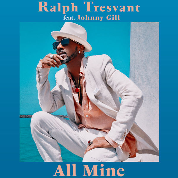 All Mine, Ralph Tresvant - Qobuz