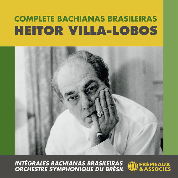 Villa-Lobos: Complete Bachianas Brasileiras, Nelson Freire - Qobuz
