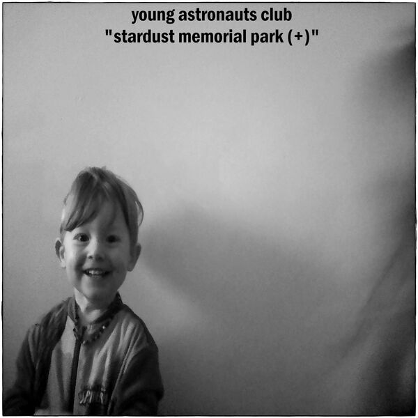 Stardust Memorial Park (+), Young Astronauts Club - Qobuz