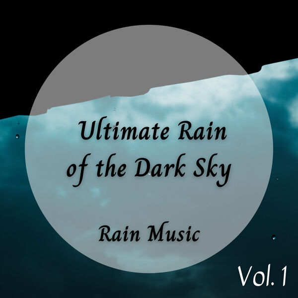 Rain Music: Ultimate Rain of the Dark Sky Vol. 1, Rain In Spain - Qobuz