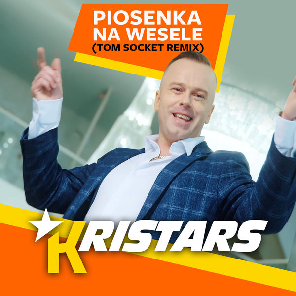 Album Piosenka Na Wesele (Tom Socket Remix), Kristars | Qobuz: download ...