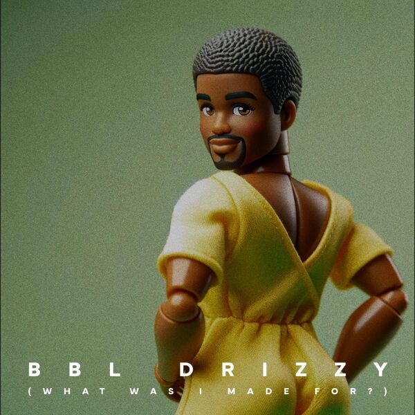 BBL Drizzy (What Was I Made For?), Chris Aaron - Qobuz