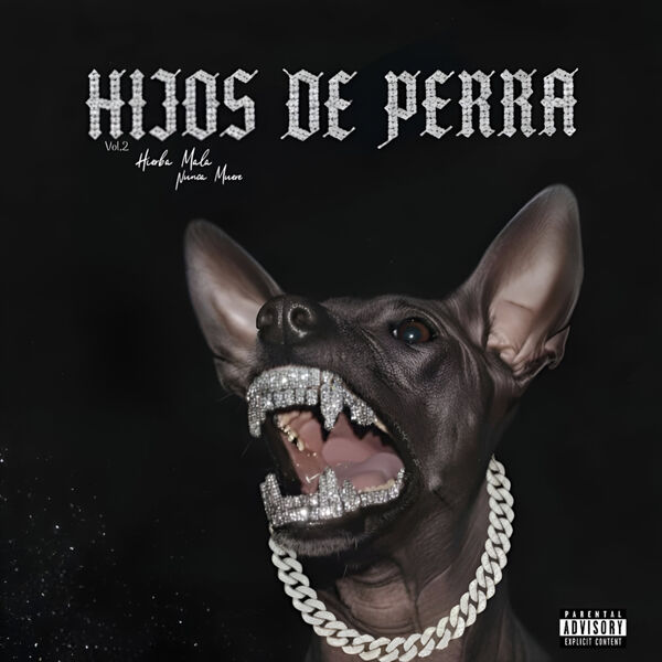 Hierba Mala Nunca Muere: Hijos de Perra, Vol.2, HIJOS DE PERRA - Qobuz