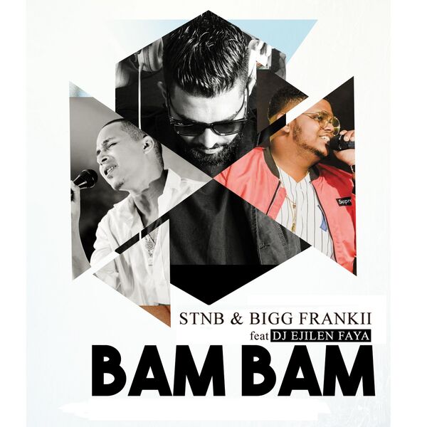 BAMBAM (feat. DJ Ejilen Faya, Bigg Frankii & Stnb), Ejilen Music - Qobuz