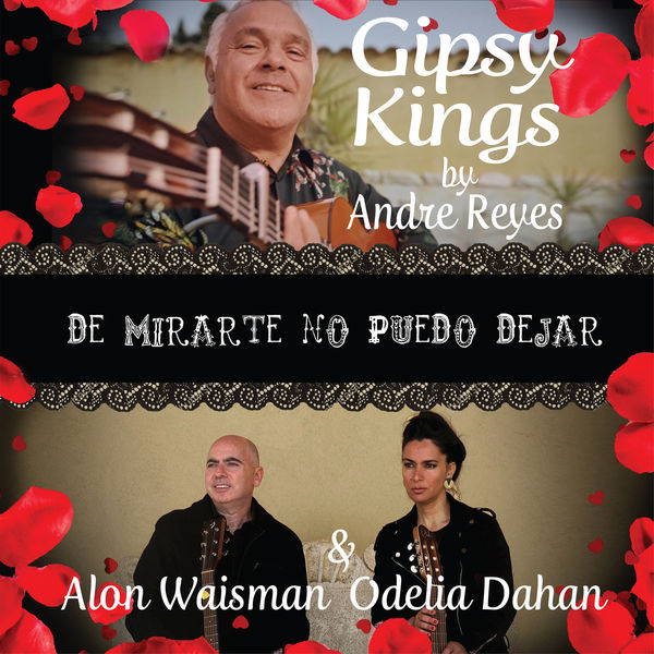 De Mirarte No Puedo Dejar, Gipsy Kings By Andre Reyes - Qobuz
