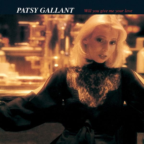 Will You Give Me Your Love, Patsy Gallant - Qobuz