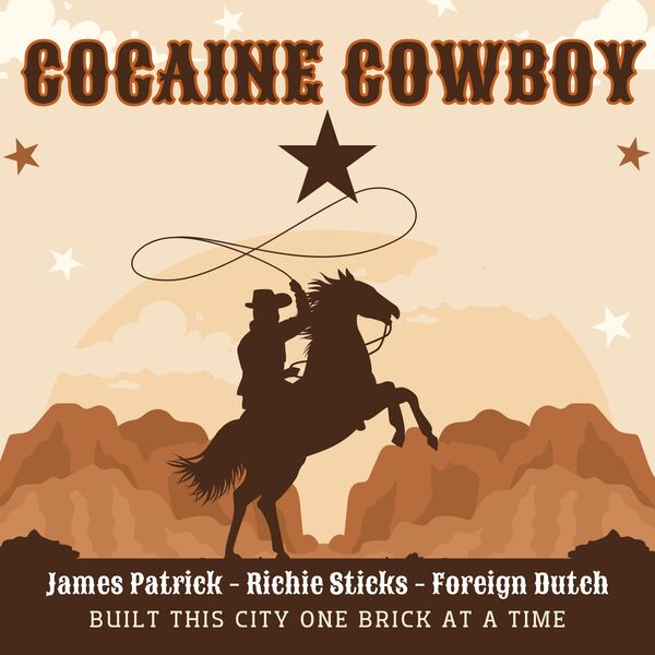 Cocaine cowboy (feat. Foreign Dutch), Patrick James - Qobuz