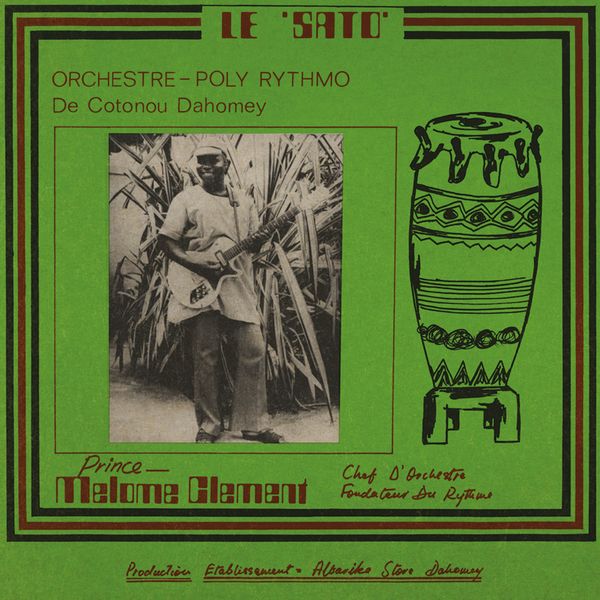 Le Sato, Orchestre Poly-Rythmo De Cotonou Dahomey - Qobuz