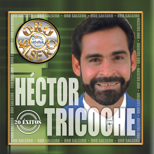 Oro Salsero (20 Éxitos), Héctor Tricoche - Qobuz