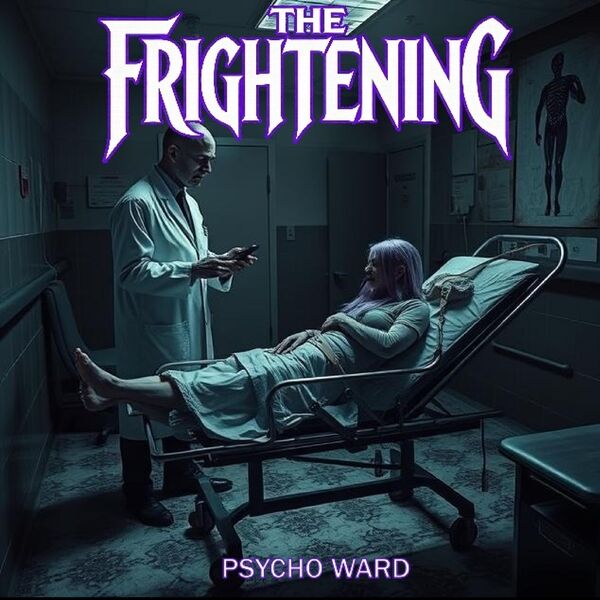 Psycho Ward, The Frightening - Qobuz