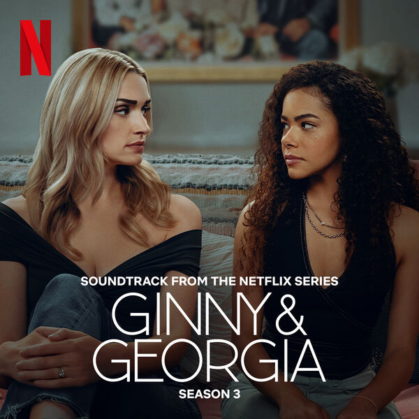 Ginny & Georgia: Season 3 (Soundtrack from the Netflix Series), Lili Haydn - Qobuz