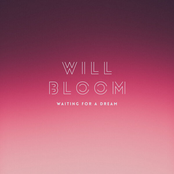 Waiting For A Dream, Will Bloom - Qobuz