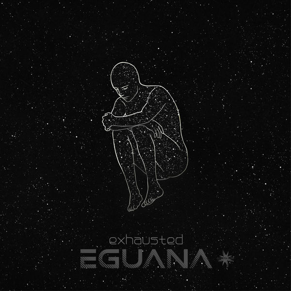 Exhausted, Eguana - Qobuz