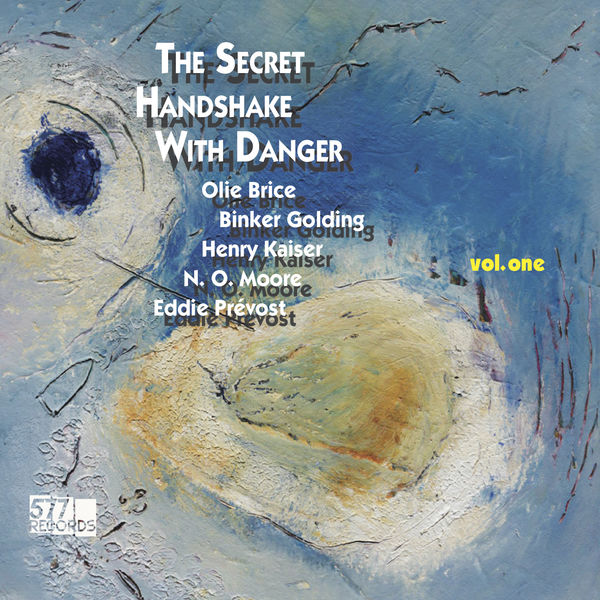 The Secret Handshake with Danger volume one, Eddie Prévost - Qobuz