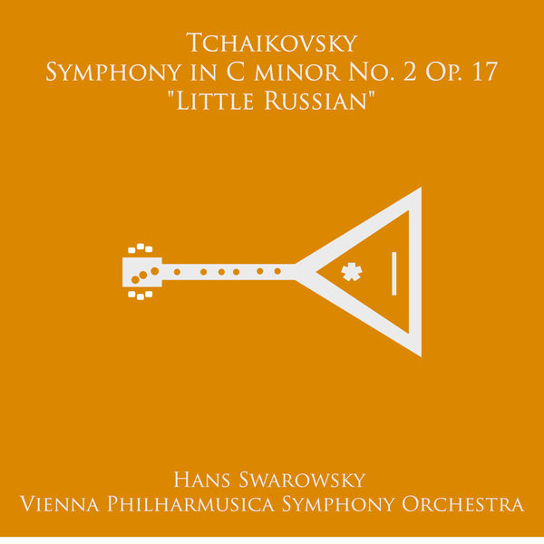 Tchaikovsky: Symphony No. 2 in C Minor, Op. 17 “Little Russian”, Hans ...