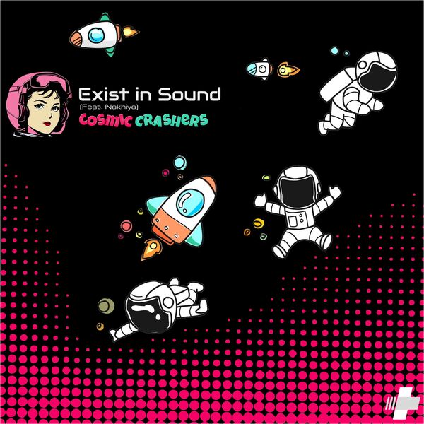 Cosmic Crashers, Exist in Sound - Qobuz