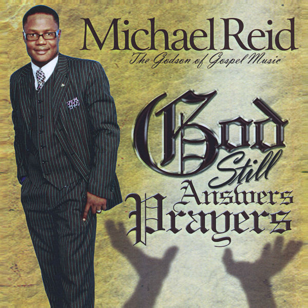 God Still Answer Prayers, Michael Reid - Qobuz