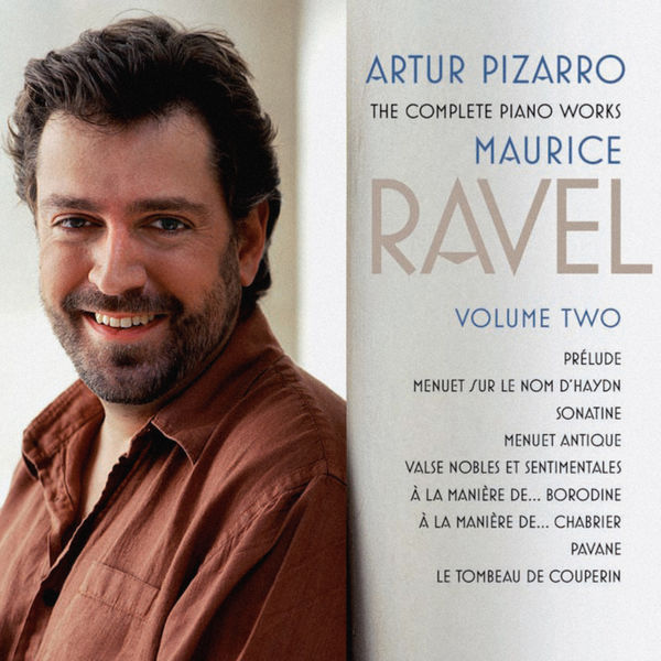 The Complete Piano Works of Maurice Ravel, Vol. 2, Artur Pizarro - Qobuz